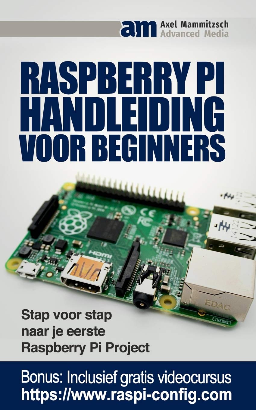 Buy Raspberry Pi Handleiding voor Beginners: Stap voor Stap naar je eerste Raspberry Pi Project ...