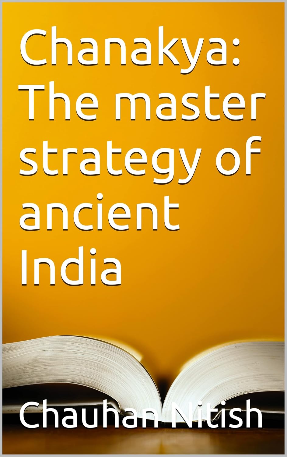 Amazon.com: Chanakya: The master strategy of ancient India eBook ...