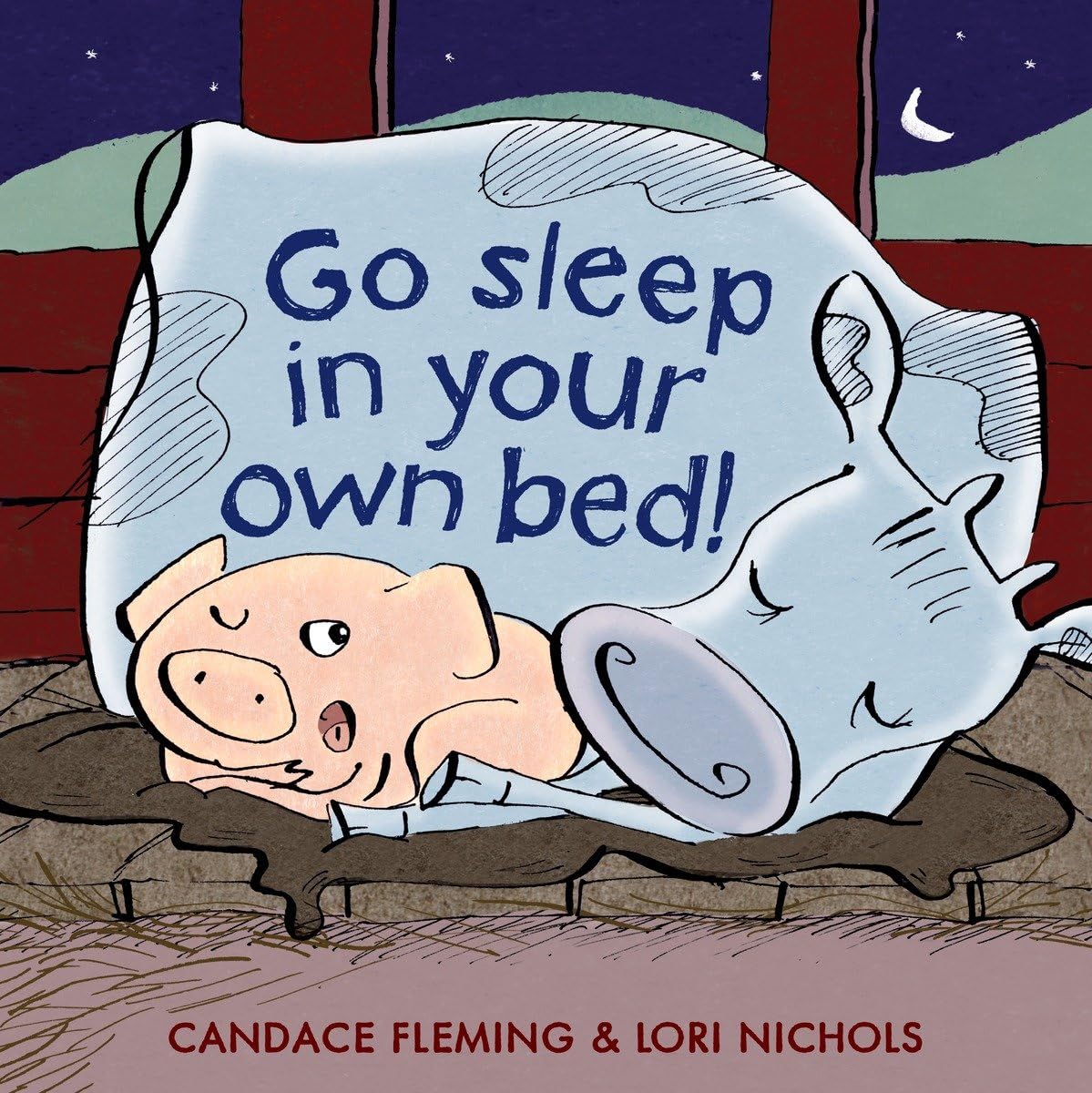 Go Sleep in Your Own Bed: Fleming, Candace, Nichols, Lori ...