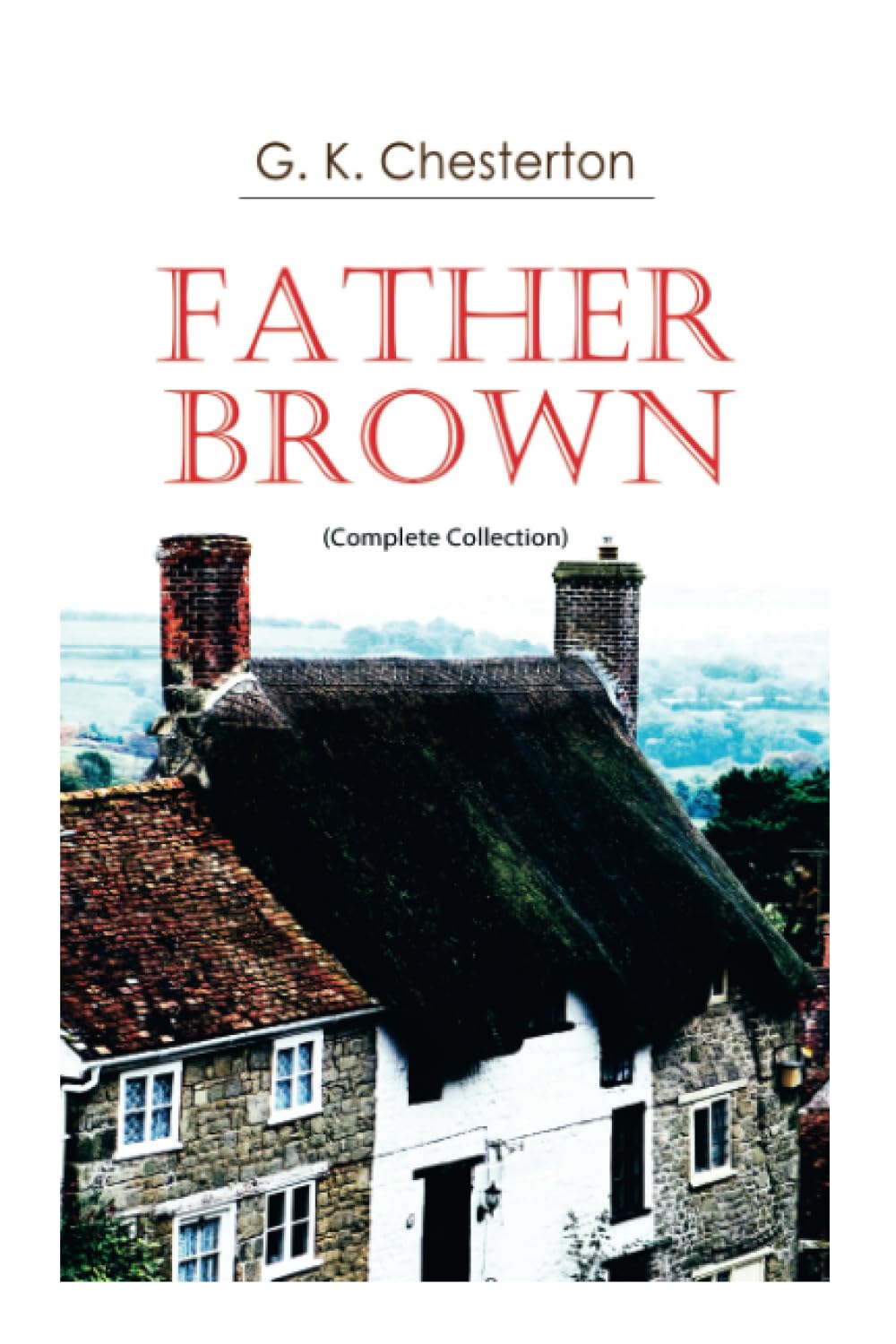Father Brown (Complete Collection): 53 Murder Mysteries: The Scandal of ...