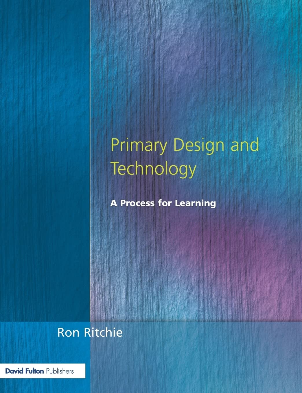 Primary Design and Technology: A Prpcess for Learning: Amazon.co.uk ...