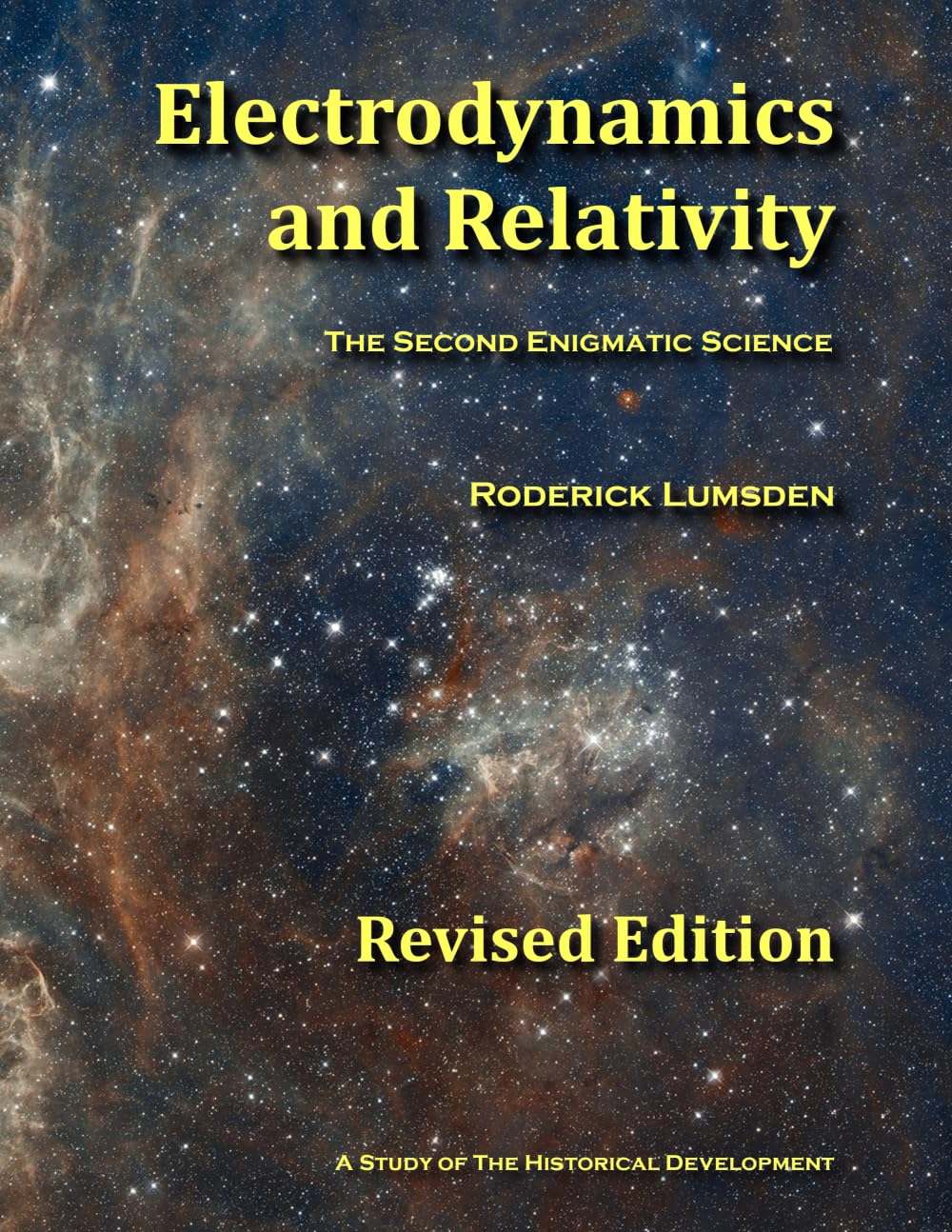 Electrodynamics and Relativity: The Second Enigmatic Science (Revised Edition): Lumsden, Dr ...