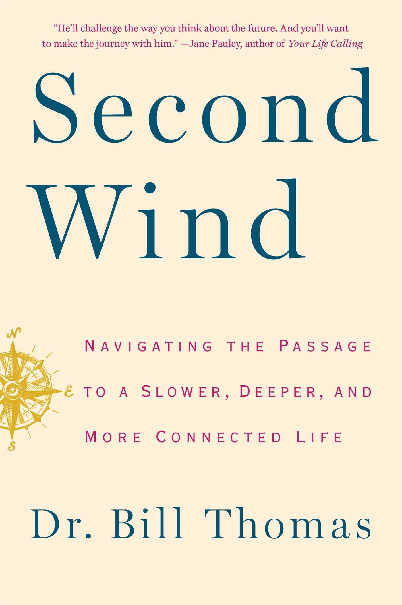 Second Wind: Navigating the Passage to a Slower, Deeper, and More ...