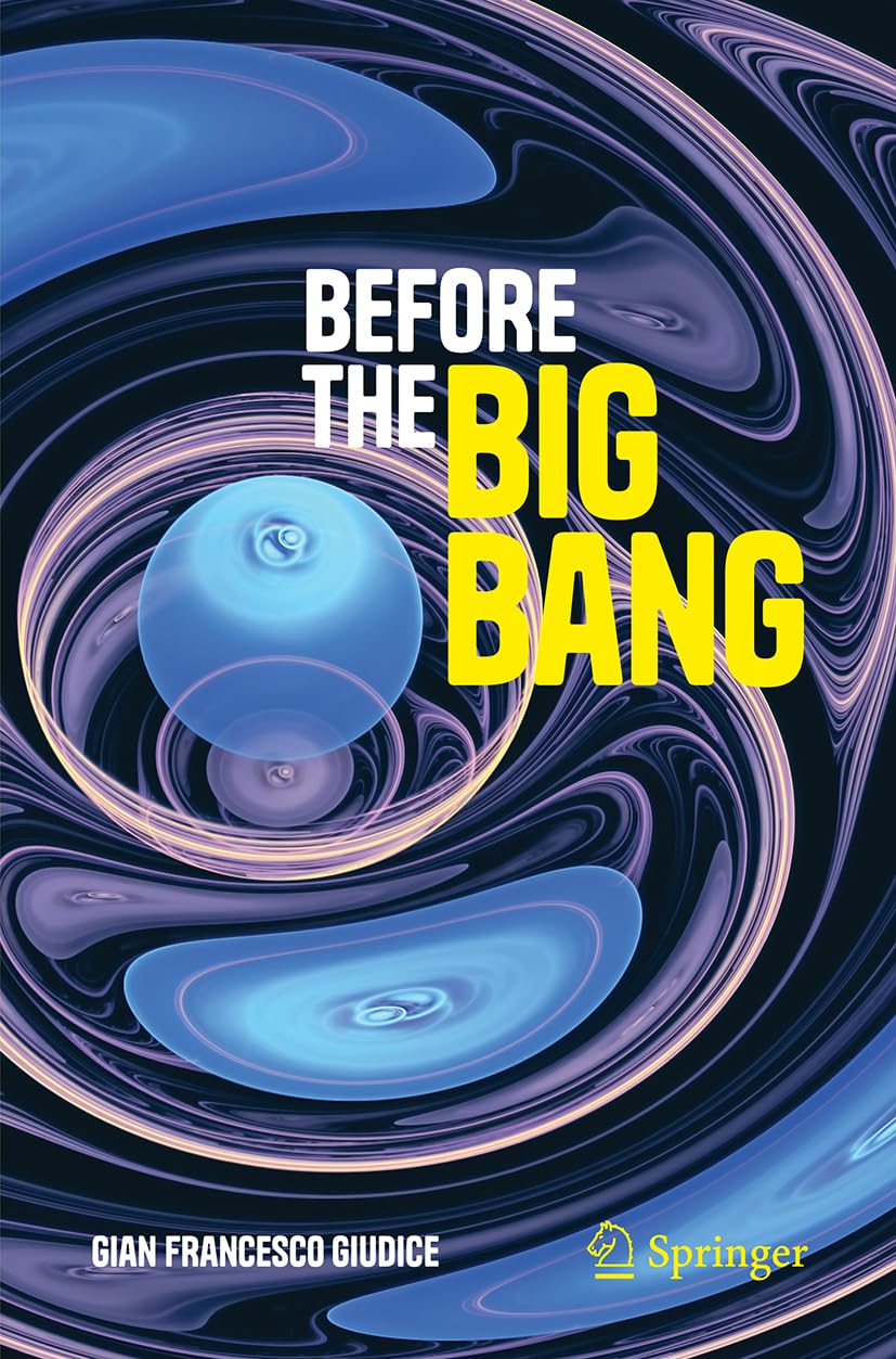 Before the Big Bang (Copernicus Books): Giudice, Gian Francesco ...
