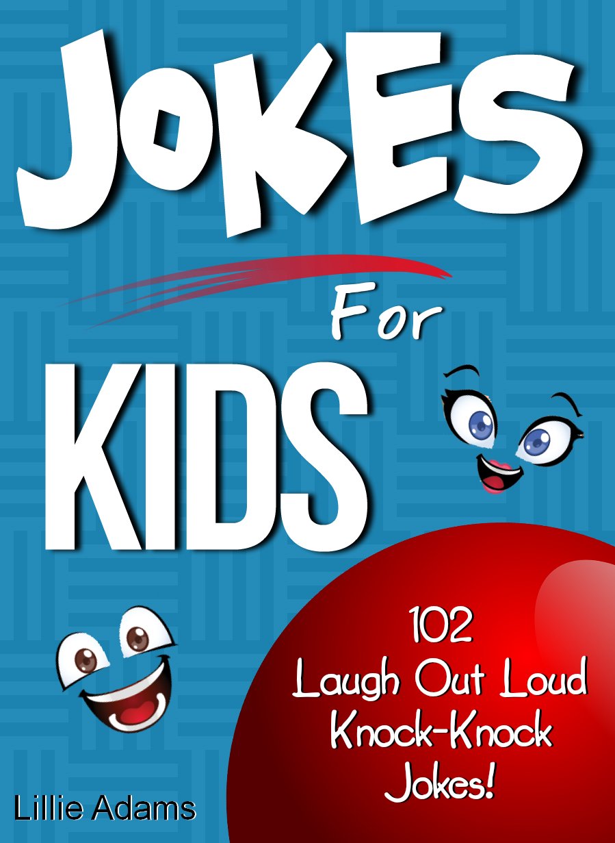 Amazon.com: Jokes For Kids: 102 Laugh Out Loud Knock-Knock Jokes! eBook ...