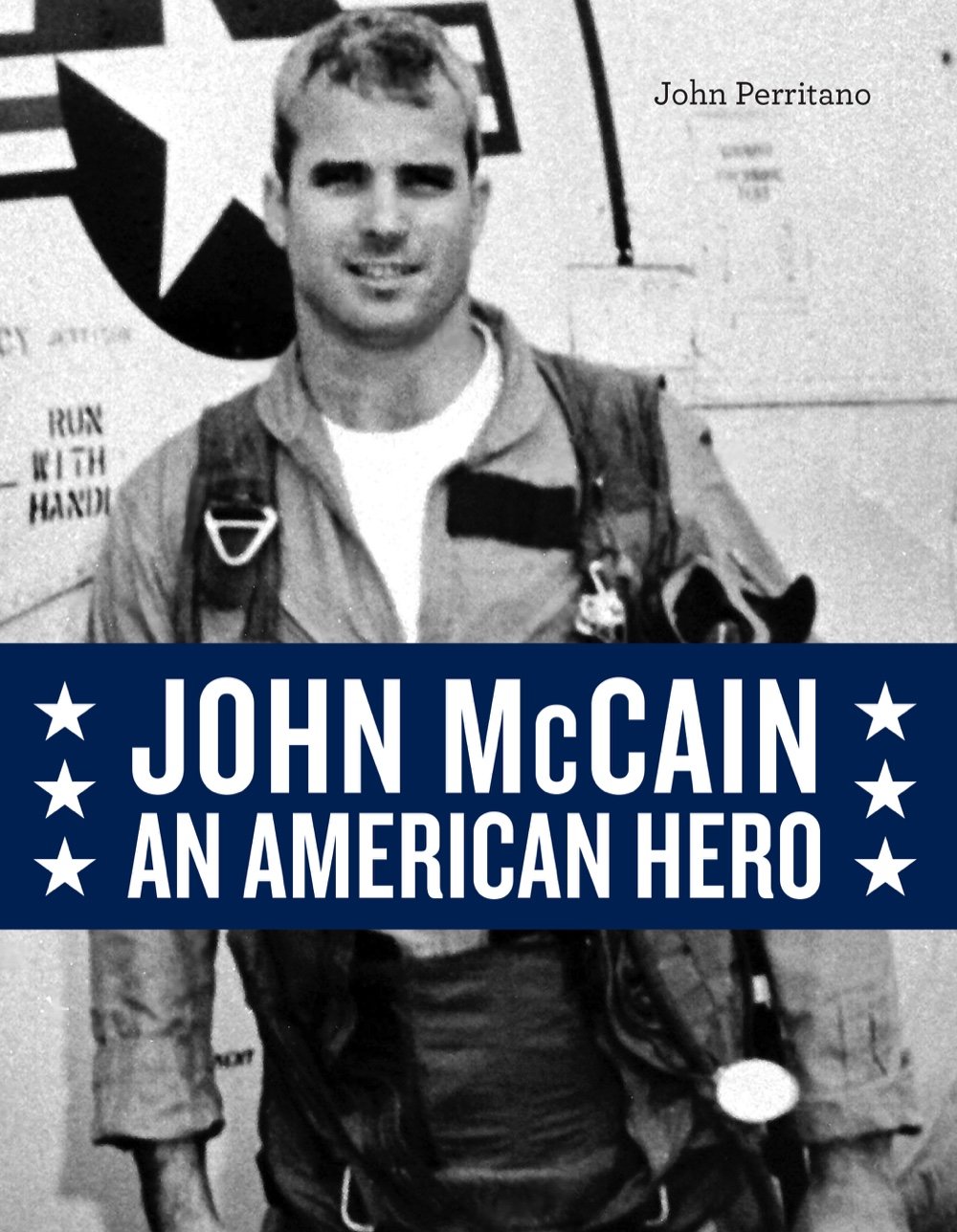 Amazon.com: John McCain: An American Hero: 9781454931355: Perritano ...
