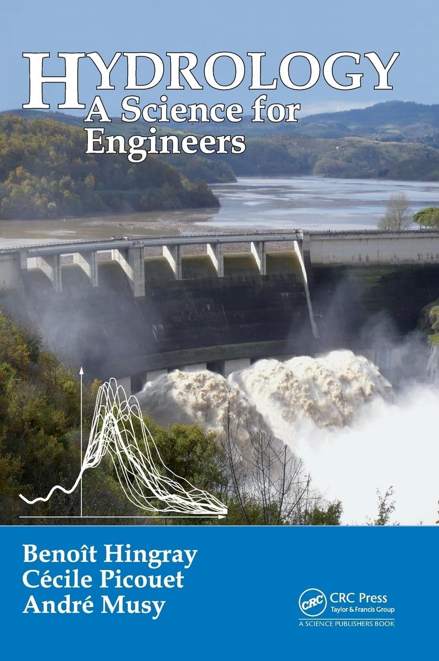 Hydrology: A Science for Engineers: Amazon.co.uk: Musy, Andre, Hingray ...