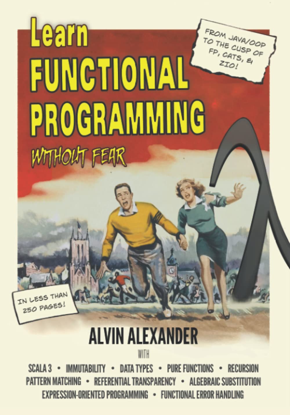 Learn Functional Programming Without Fear: A Java/Kotlin/OOP teacher takes you to FP, ZIO, and ...