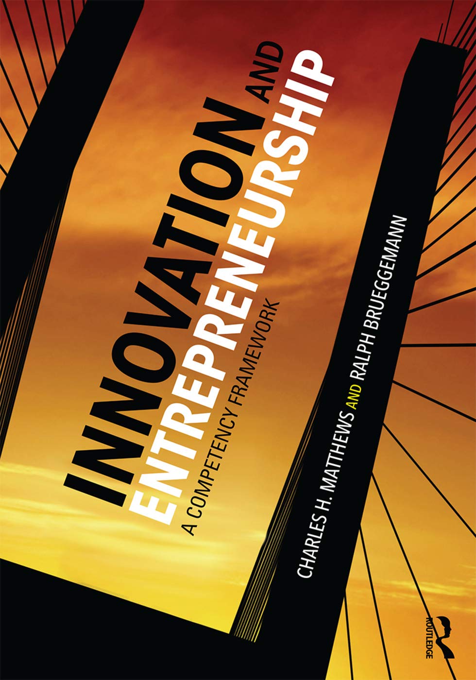 Innovation and Entrepreneurship: A Competency Framework: Brueggemann ...