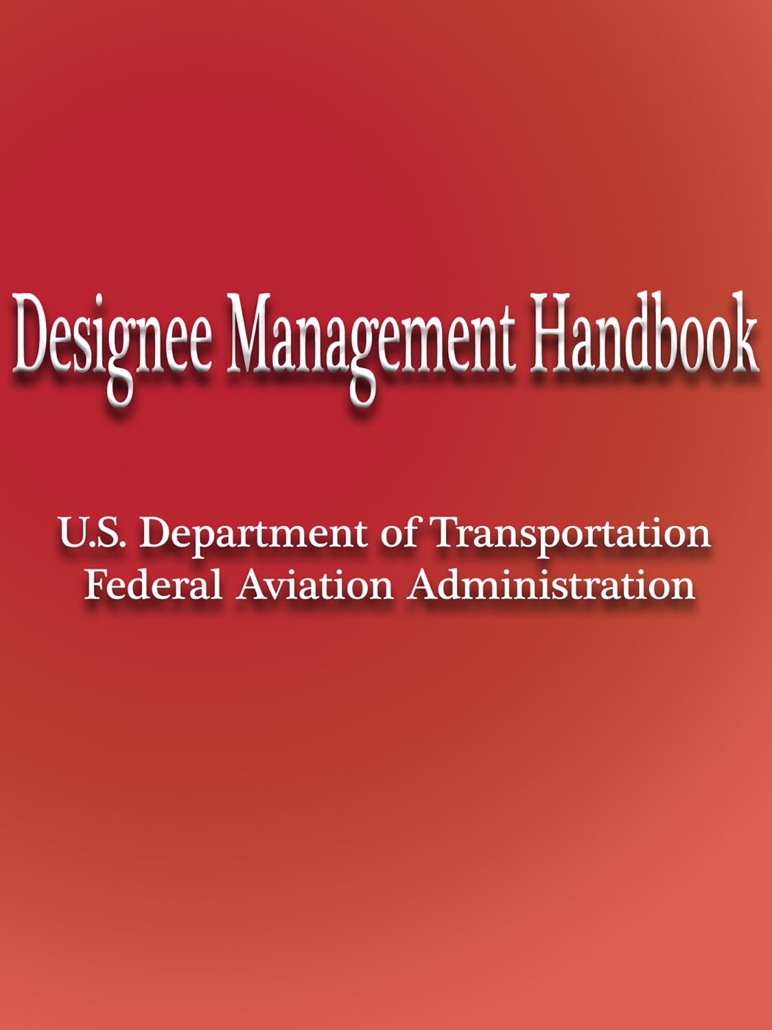 Amazon.com: Designee Management Handbook eBook : FAA: Kindle Store