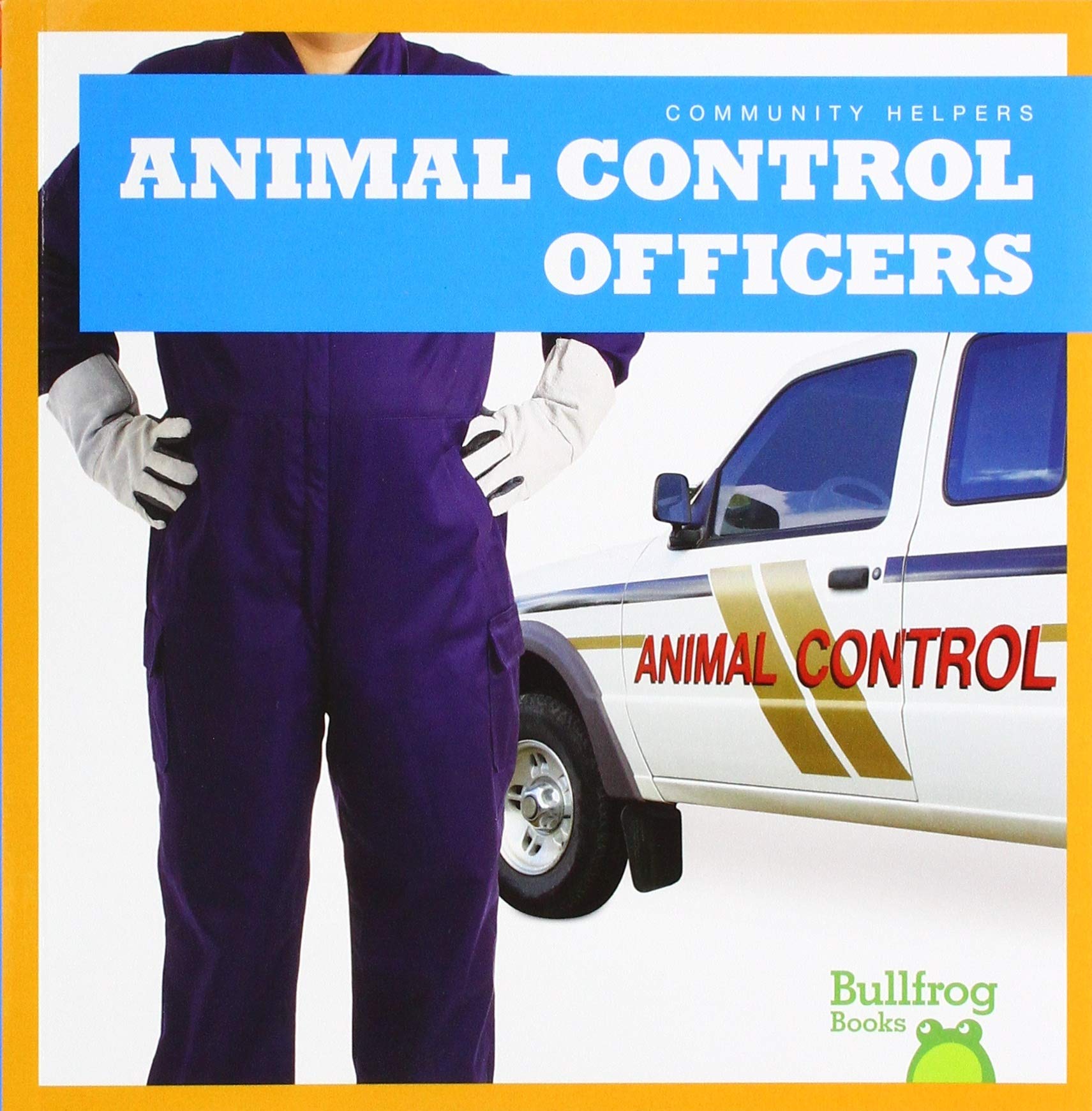 Amazon.com: Animal Control Officers (Bullfrog Books: Community Helpers ...