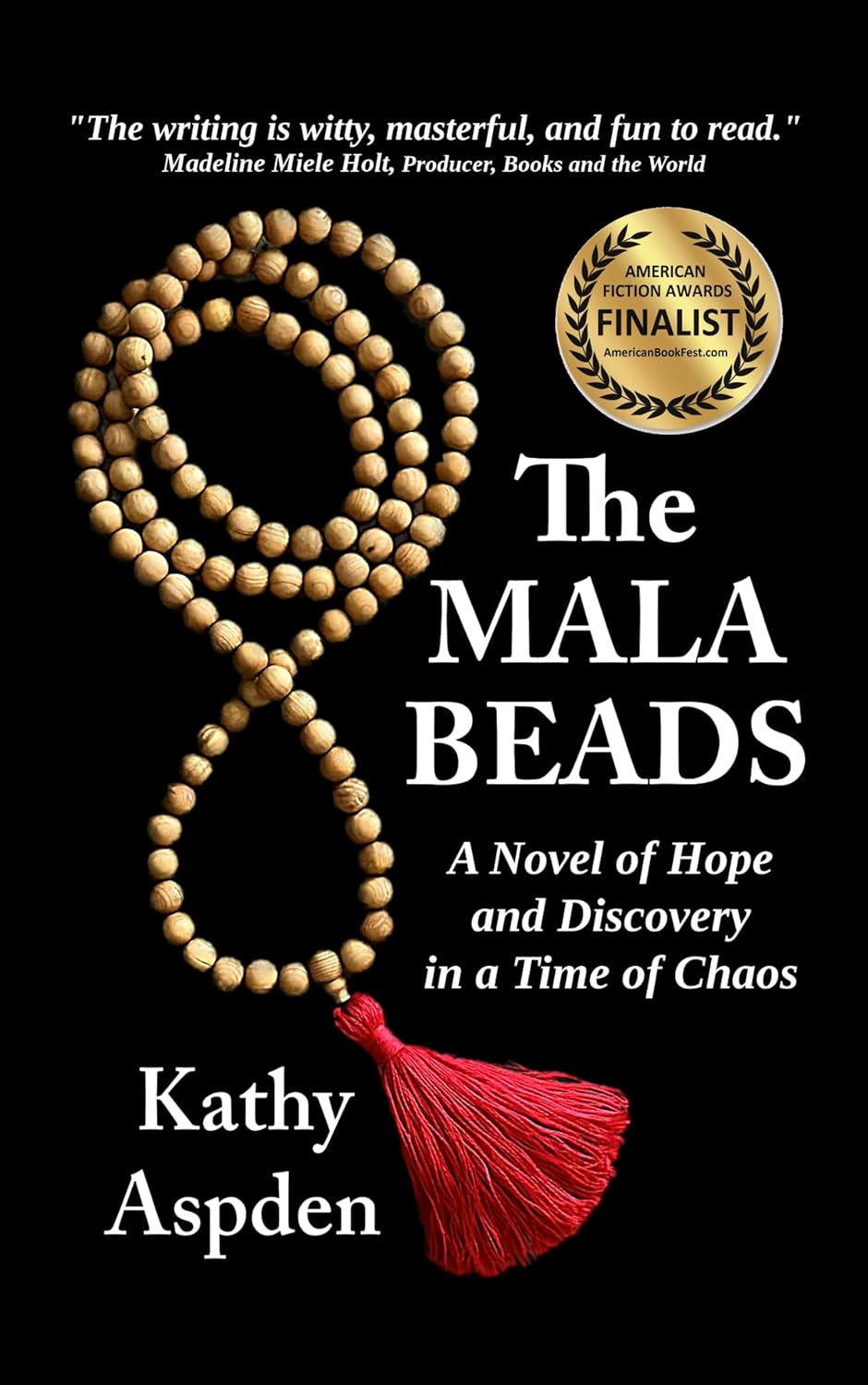 THE MALA BEADS : A Novel of Hope and Discovery in a Time of Chaos ...