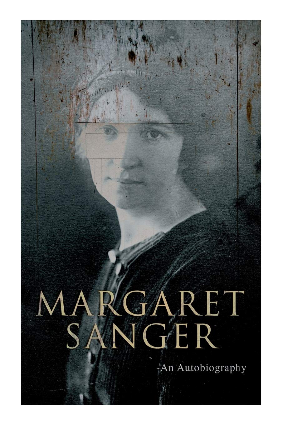 Margaret Sanger – An Autobiography: A Fight for a Birth Control: Sanger ...