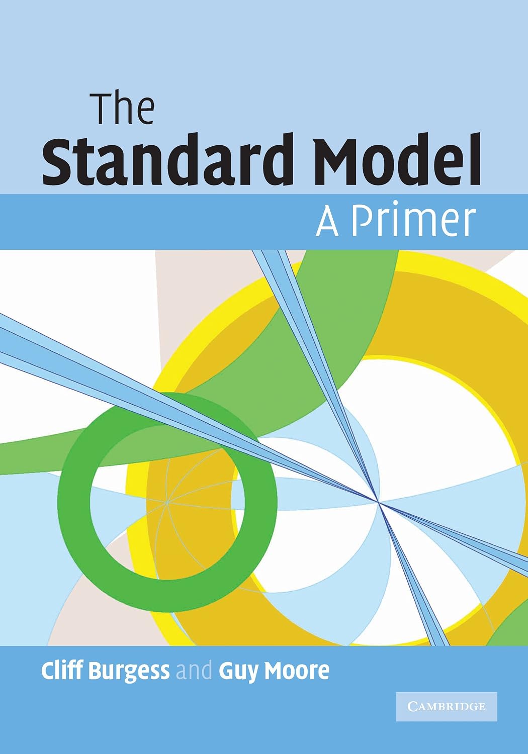 The Standard Model: A Primer eBook : Burgess, Cliff, Moore, Guy: Amazon ...