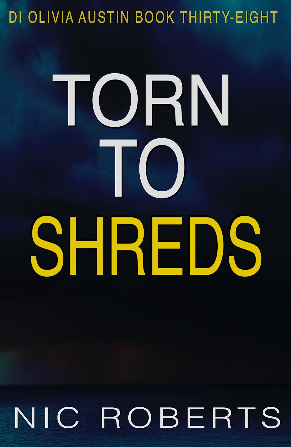 Torn To Shreds (DI Olivia Austin Book 38): A fast-paced crime thriller ...