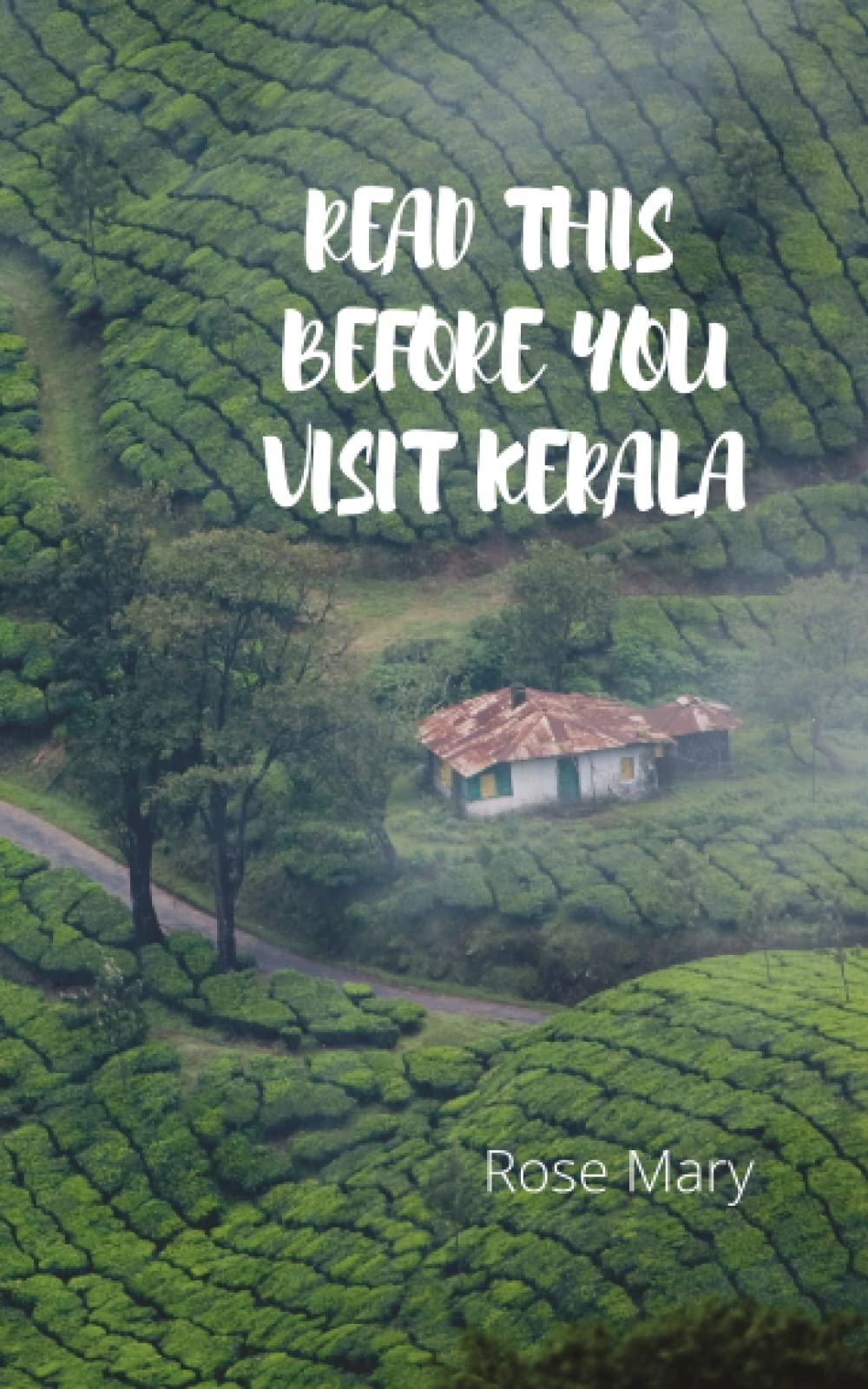 Buy Read this before you visit Kerala: A no-frills hand guide for a ...