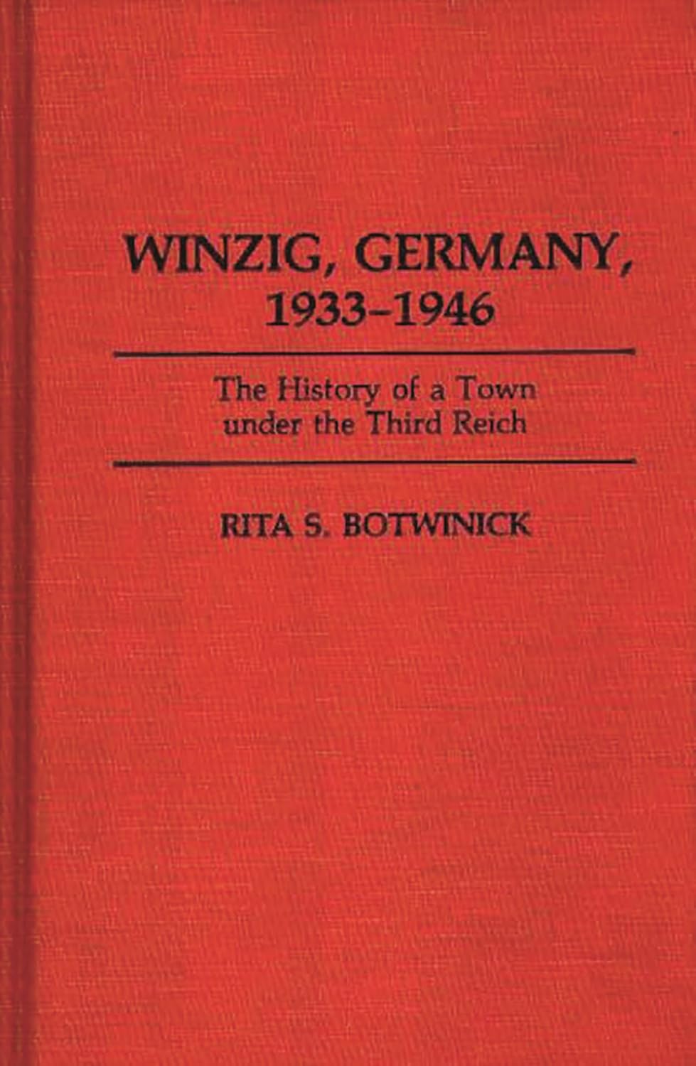 Amazon.com: Winzig, Germany, 1933-1946: The History of a Town under the ...