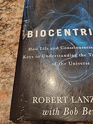 Biocentrism: How Life and Consciousness are the Keys to Understanding ...