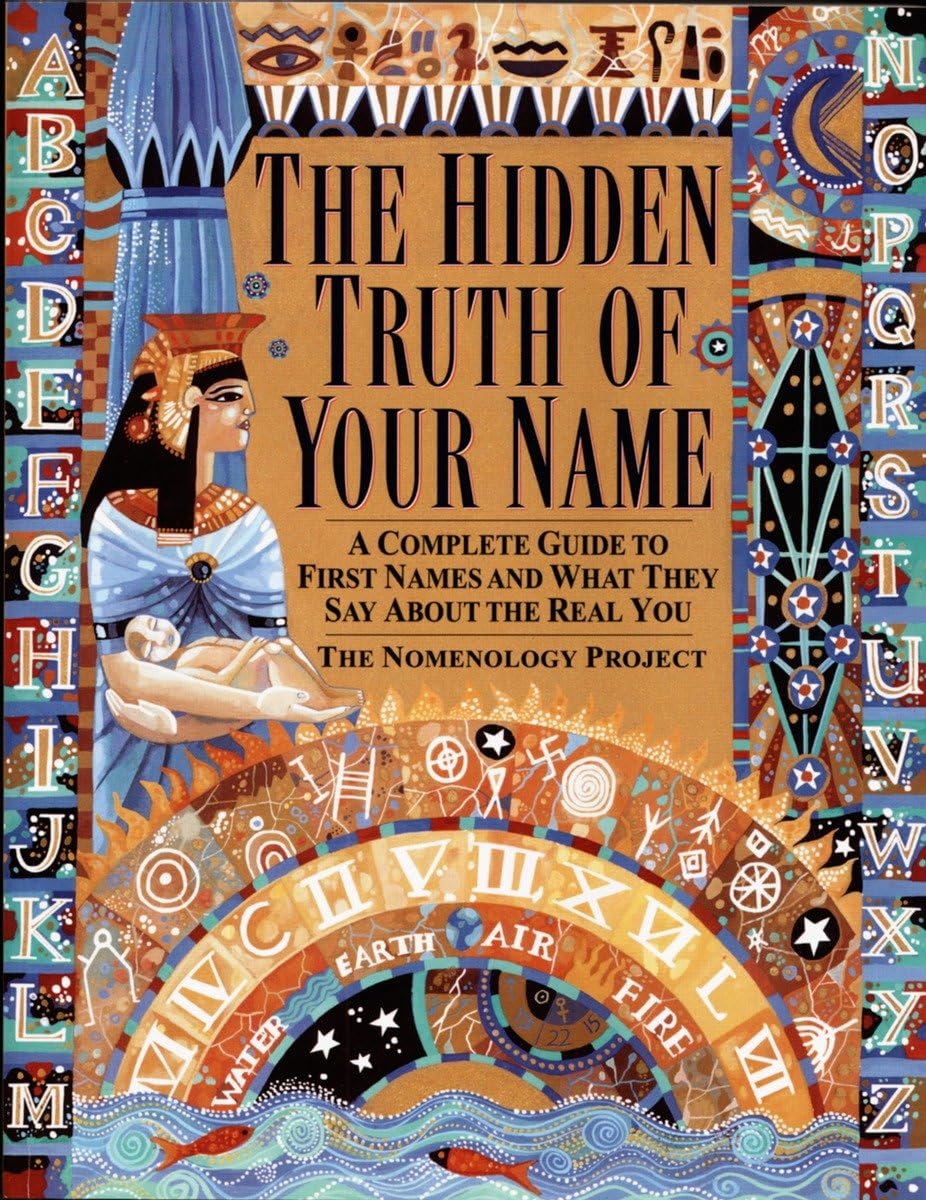 The Hidden Truth of Your Name: A Complete Guide to First Names and What ...