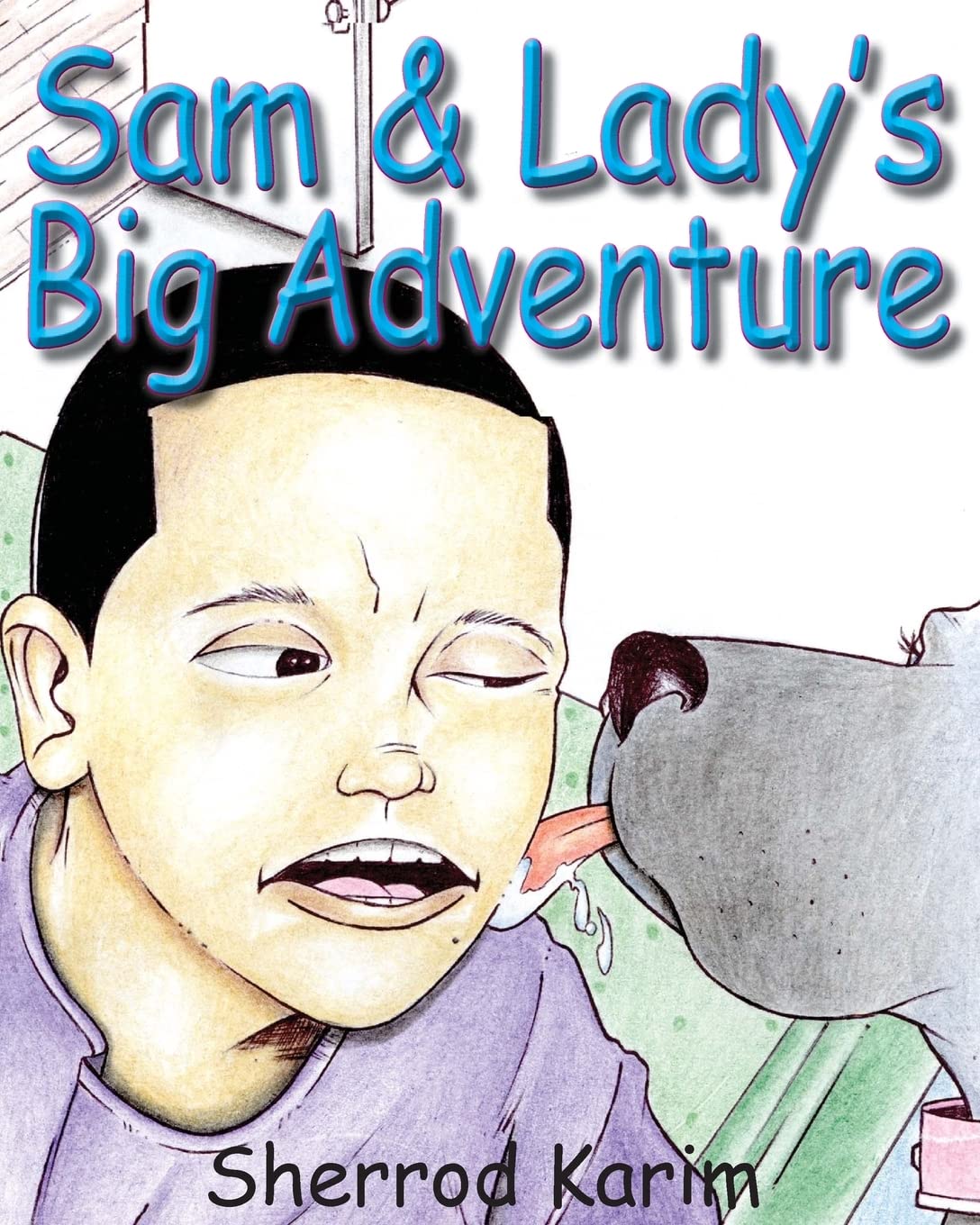 Sam & Lady's Big Adventure: Karim, Sherrod: 9780692314852: Amazon.com ...