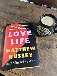 Love Life: How to Raise Your Standards, Find Your Person, and Live ...