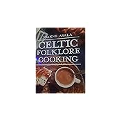 Celtic Folklore Cooking - Kindle edition by Asala, Joanne. Cookbooks ...