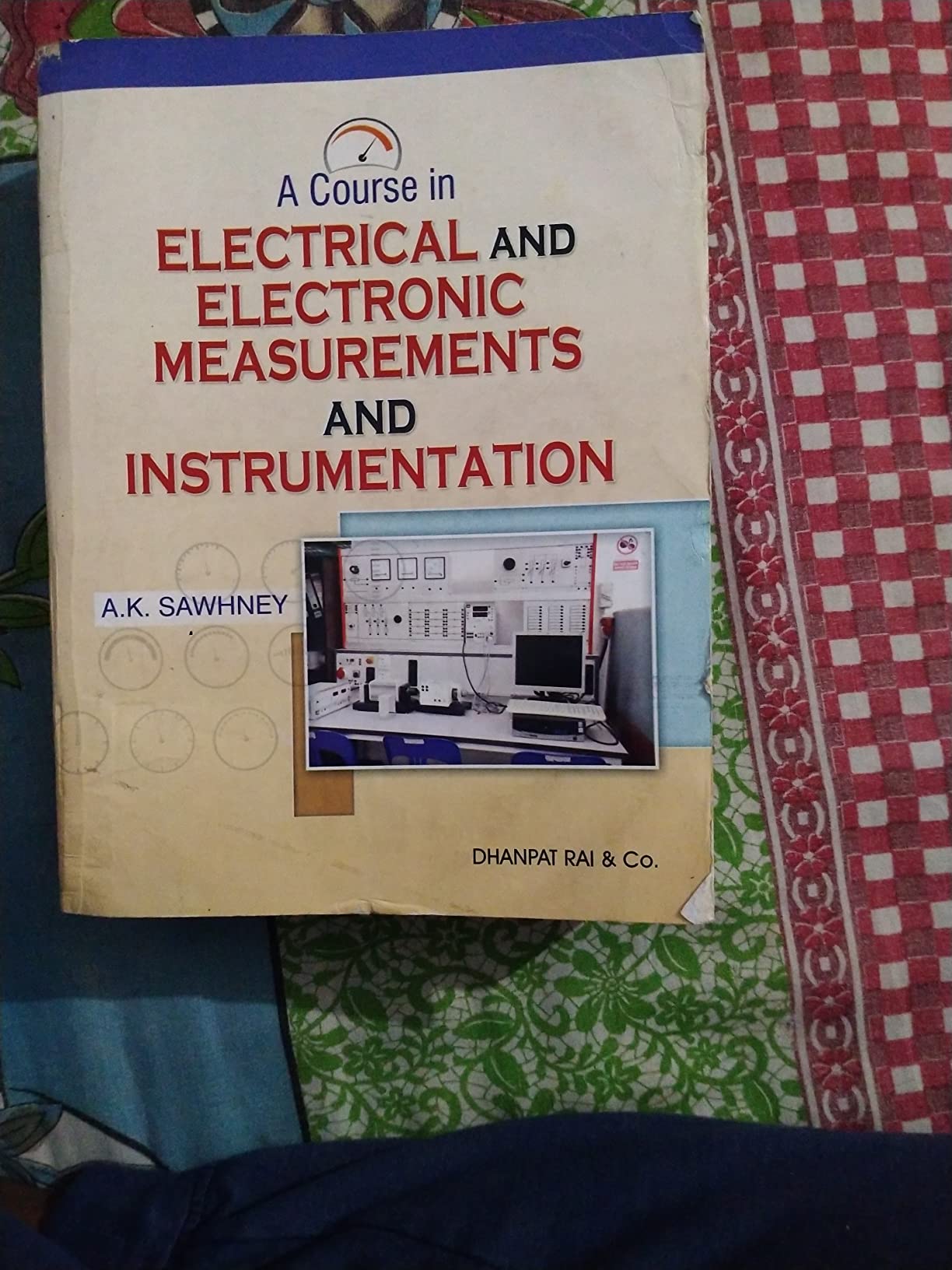 A COURSE IN ELECTRICAL AND ELECTRONIC MEASUREMENTS AND INSTRUMENTATION BY A. K. SAWHNEY : A. K ...