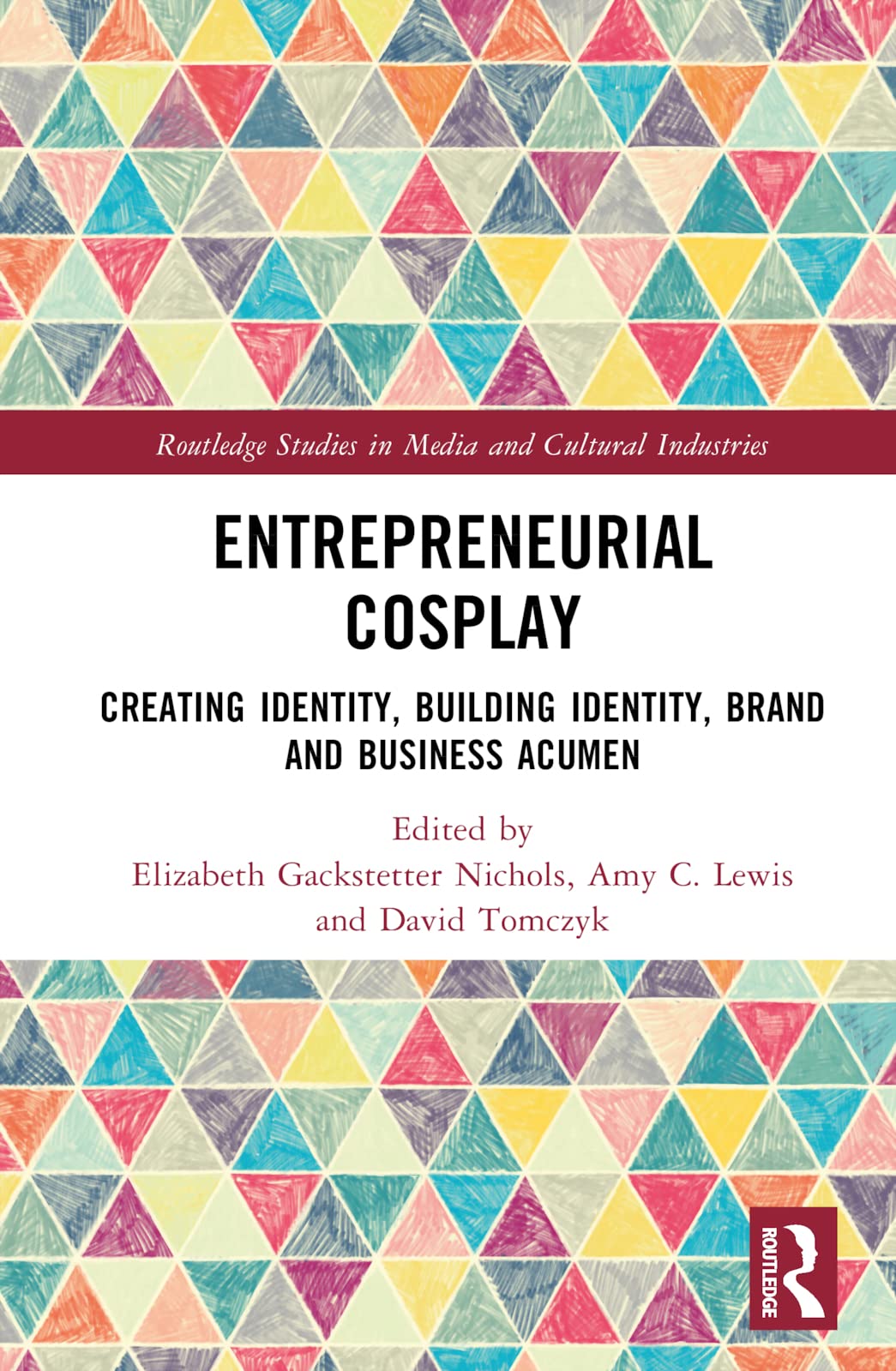 Entrepreneurial Cosplay (Routledge Studies in Media and Cultural ...
