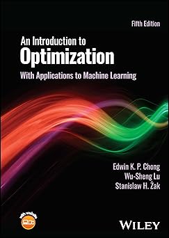 An Introduction to Optimization: With Applications to Machine Learning: Chong, Edwin K. P., Lu ...