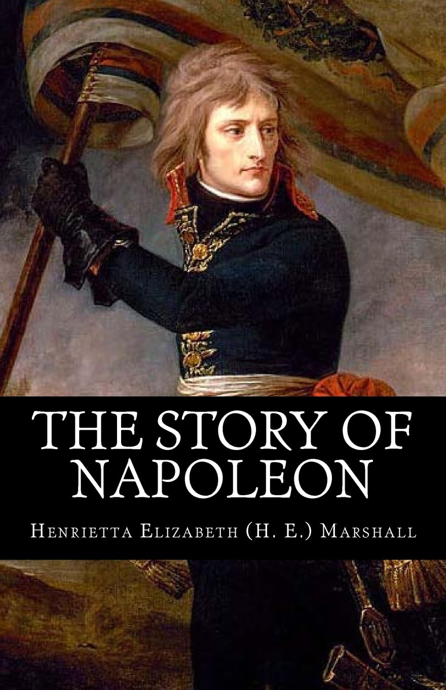 The Story of Napoleon: Marshall, Henrietta Elizabeth (H. E ...