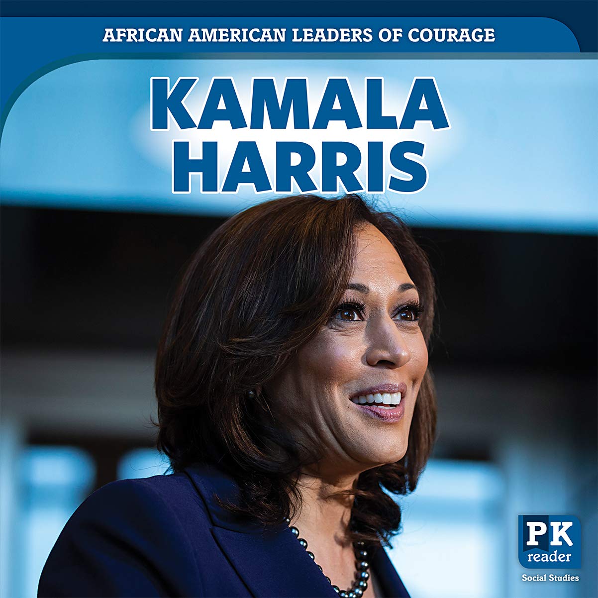 Kamala Harris (African American Leaders of Courage): Susienka, Kristen ...