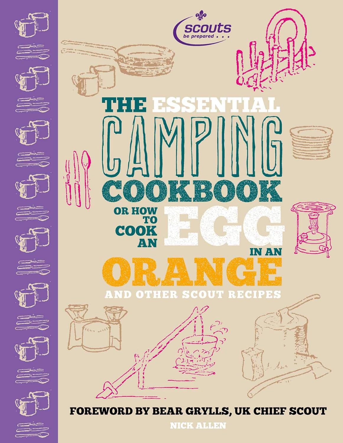 The Essential Camping Cookbook: Or How to Cook an Egg in an Orange and ...