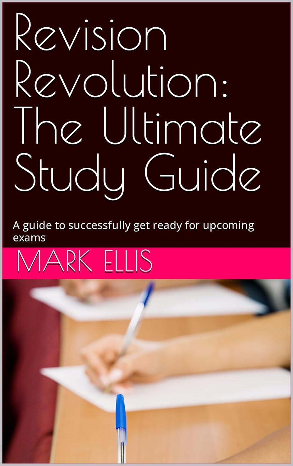 Revision Revolution: The Ultimate Study Guide: A guide to successfully get ready for upcoming ...