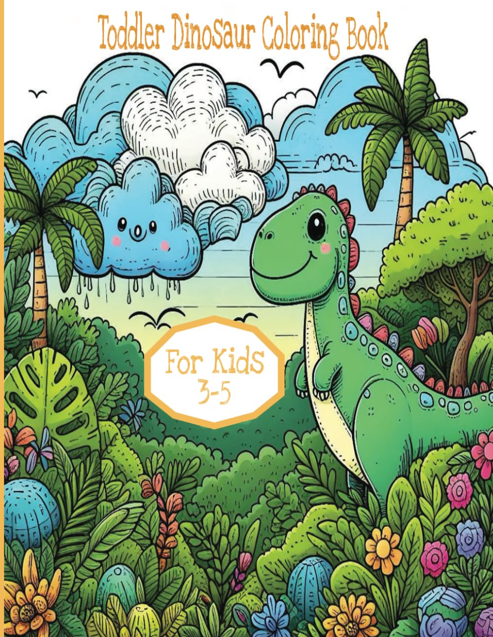 Toddler Dinosaur Coloring Book For Kids 3-5: A Prehistoric Journey for ...
