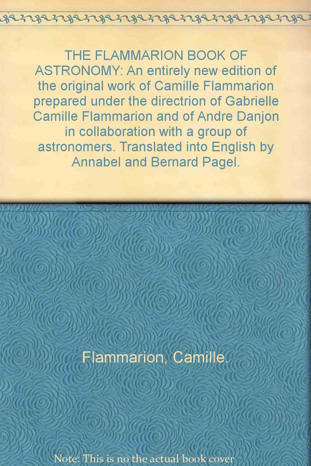 THE FLAMMARION BOOK OF ASTRONOMY: An entirely new edition of the ...