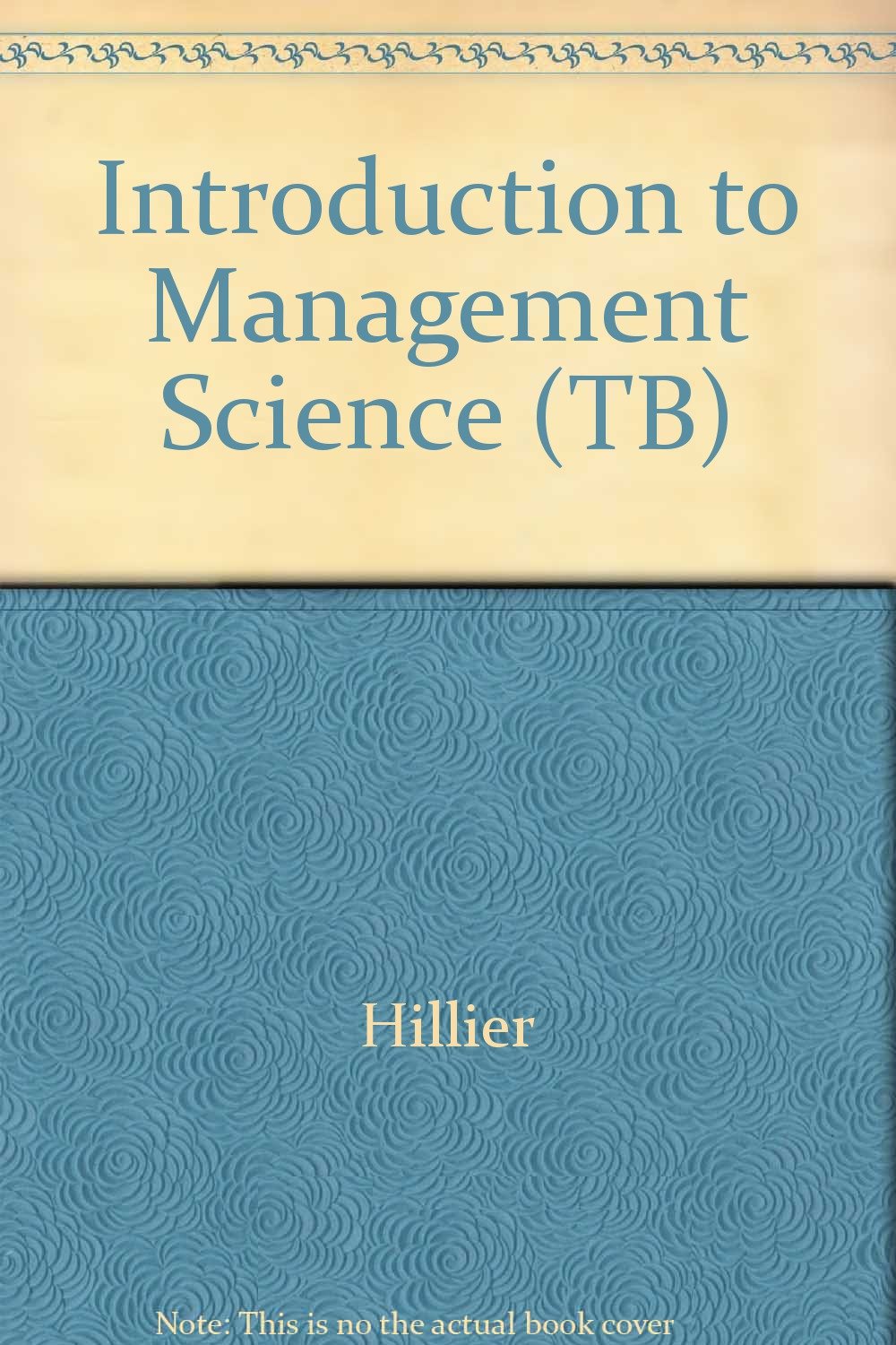 Introduction to Management Science (TB): Frederick S. Hillier ...