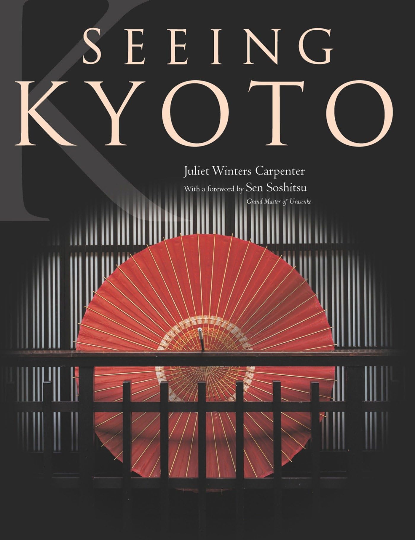 Seeing Kyoto: Carpenter, Juliet Winters, Sen, Soshitsu: 9781568364445 ...
