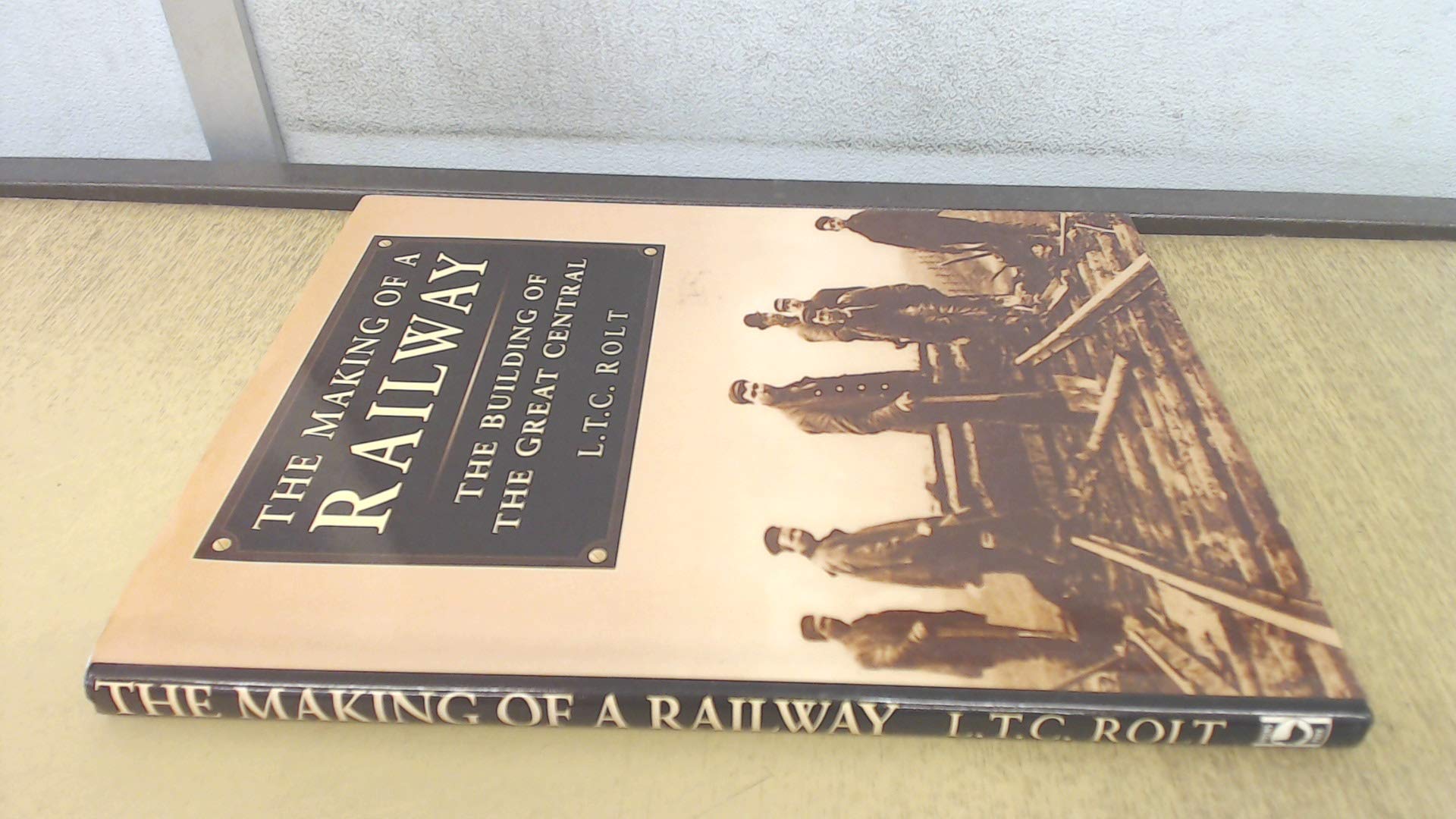 The Making of a Railway: Rolt, L. T. C.: 9780905778280: Amazon.com: Books