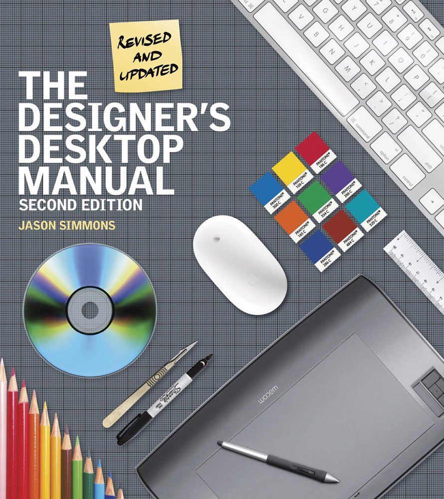 The Designer's Desktop Manual, 2nd Edition: Simmons, Jason ...
