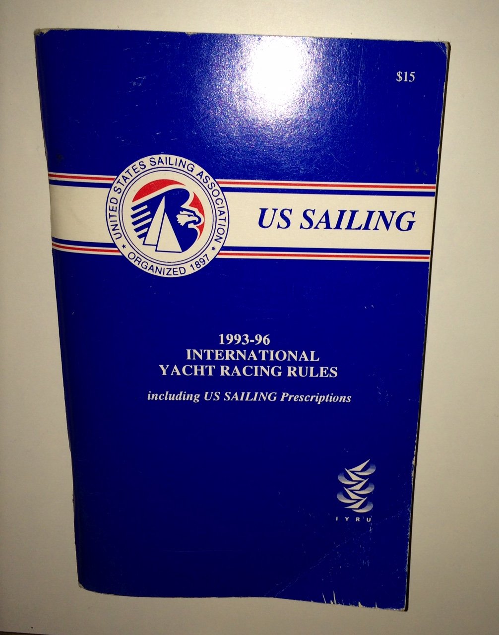 International Yacht Racing Rules with U. S. Sailing Prescriptions, 1993 ...