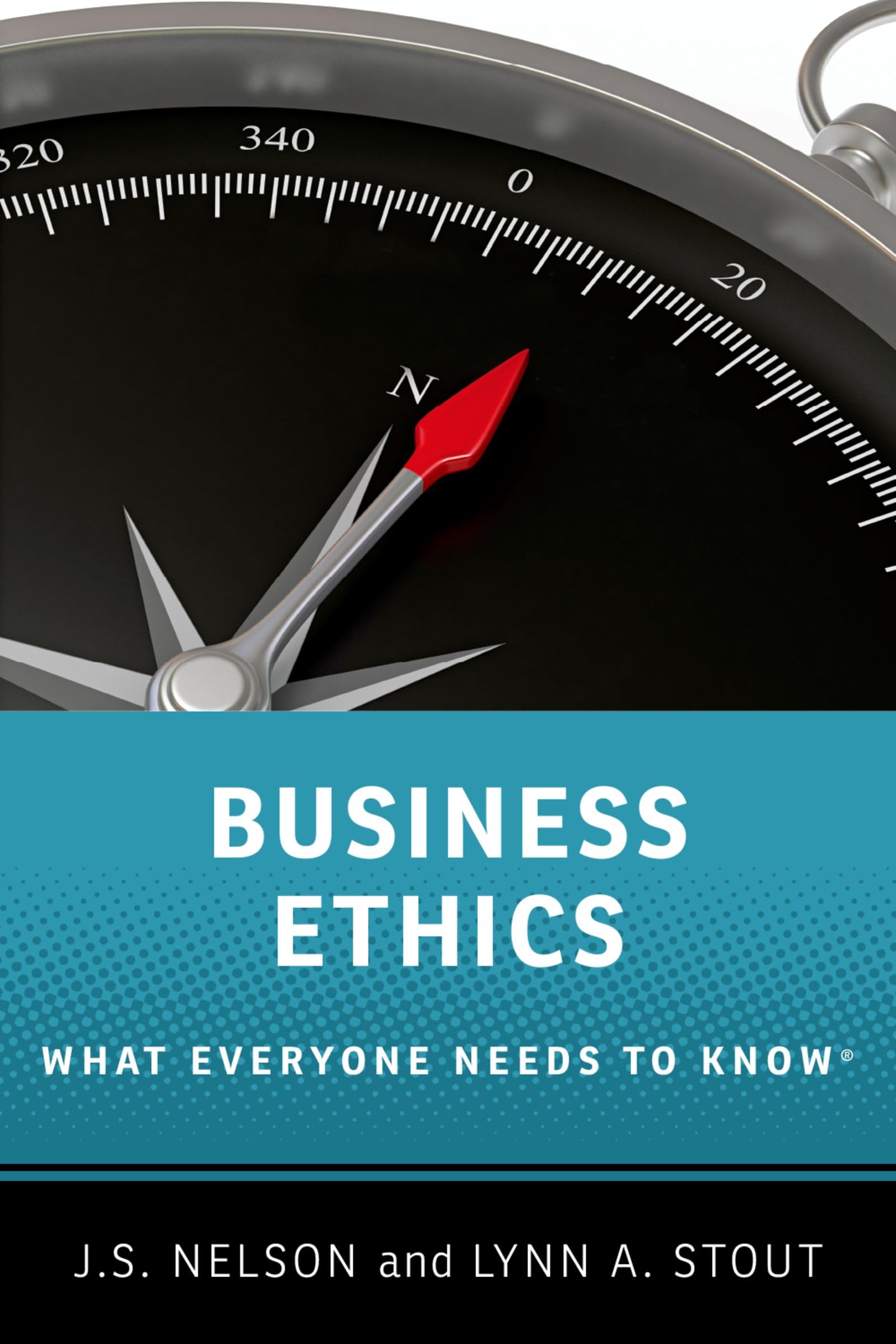 Business Ethics: What Everyone Needs to Know (What Everyone Needs To ...