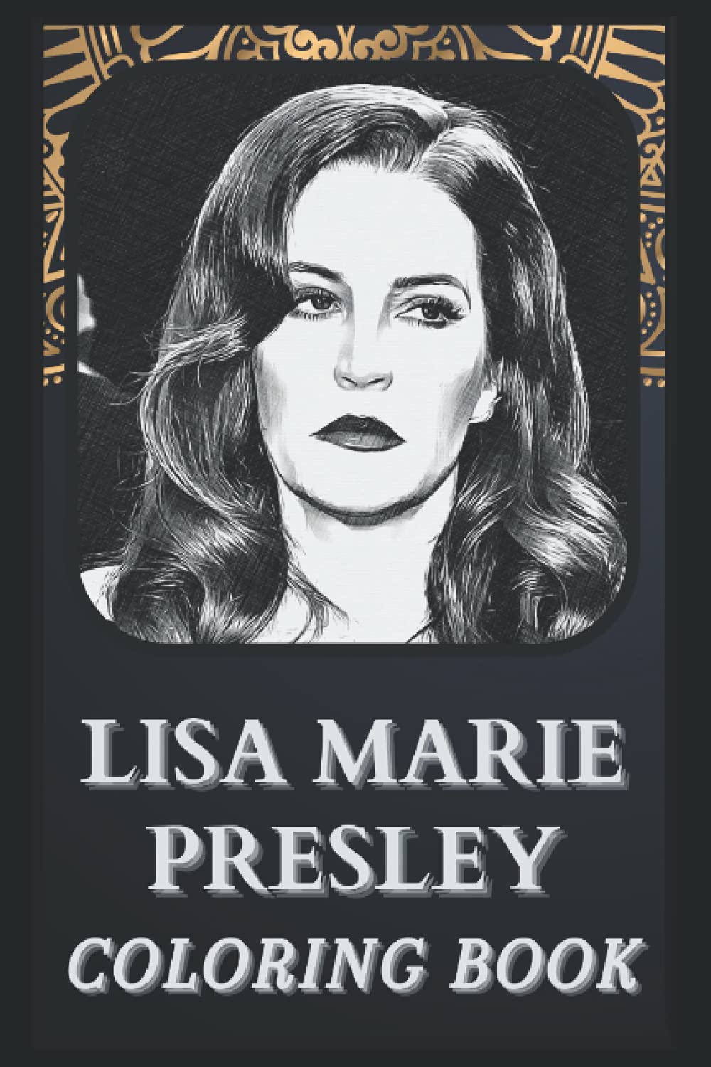 Buy Lisa Marie Presley Coloring Book: Incredible Lisa Marie Presley ...