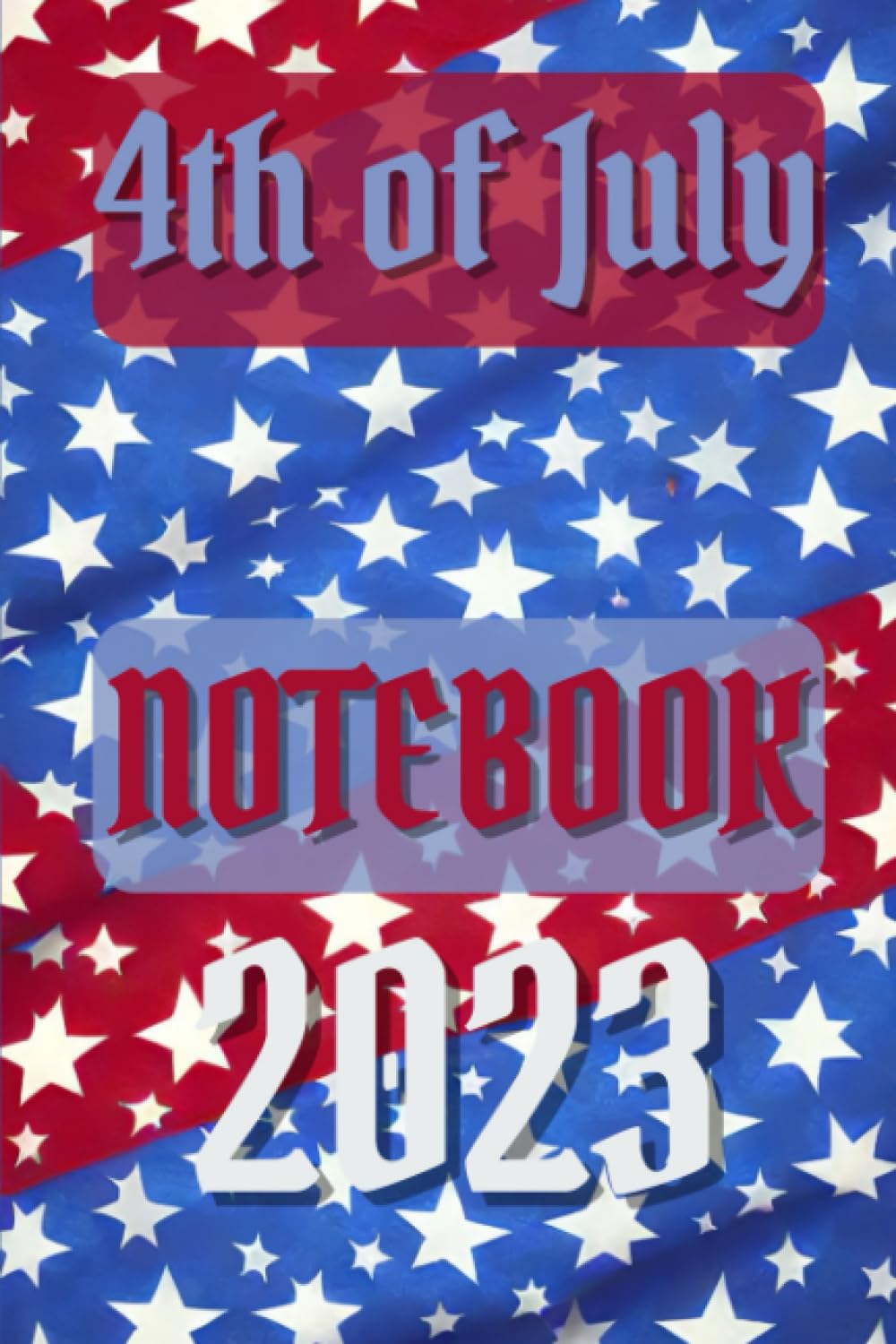 4th of July Notebook: Lined Pages with Transparent Graphics of Stars on ...