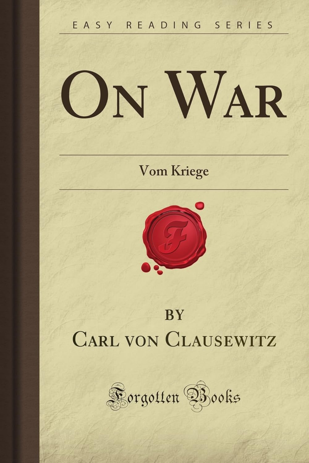 On War: Vom Kriege (Forgotten Books): Clausewitz, Carl von ...