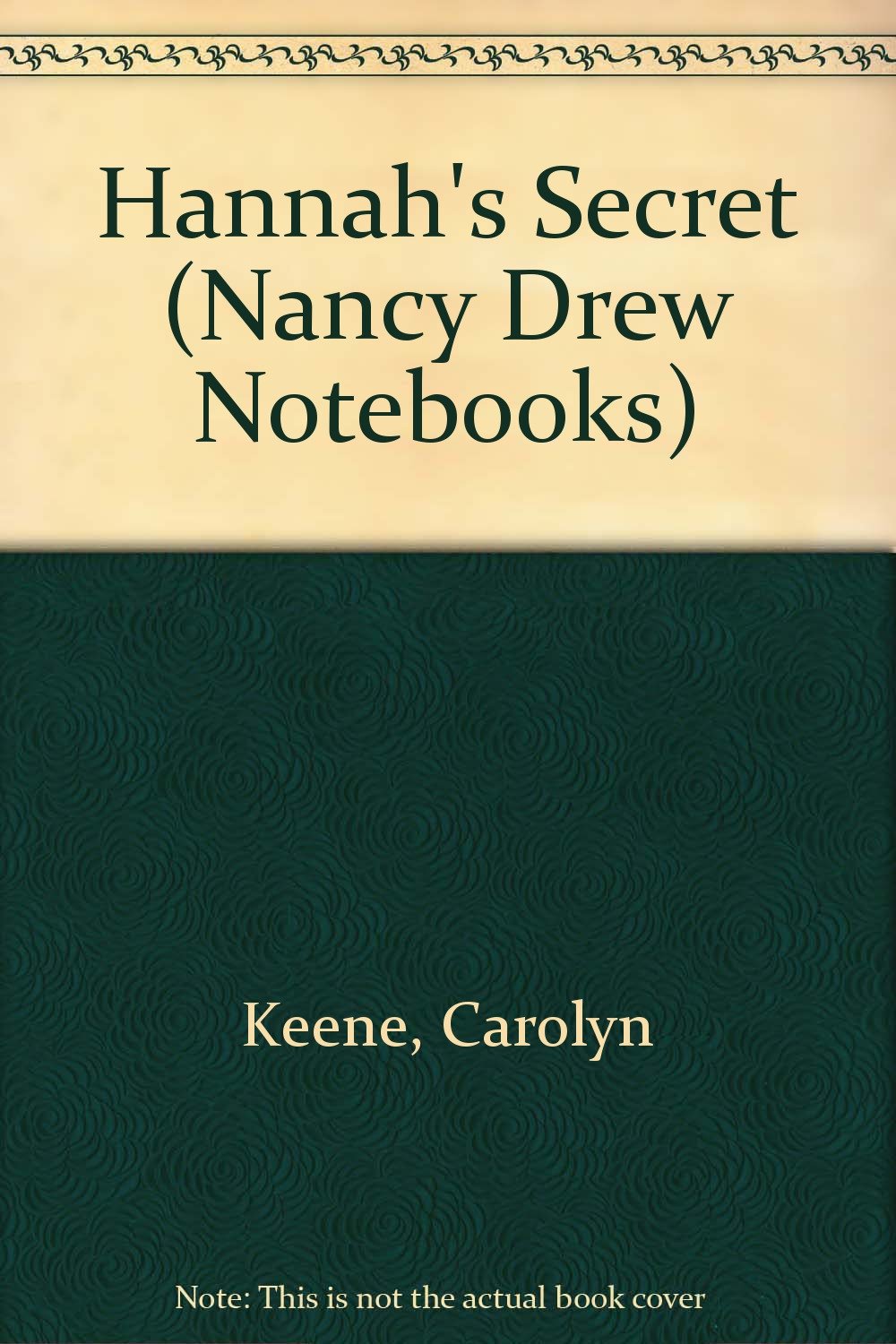Hannah's Secret (Nancy Drew Notebooks): Keene, Carolyn: 9780606127783 ...