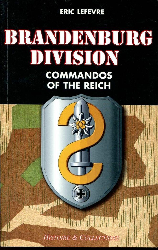 Brandenburg Division: Commandos of the Reich (Special Operations): Amazon.co.uk: Lefevre, Eric ...