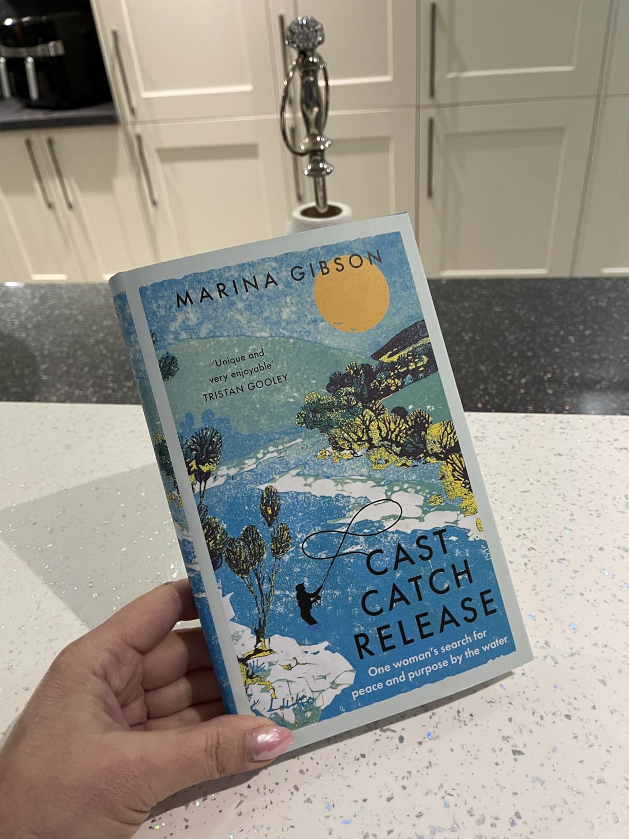 Cast Catch Release: The inspiring and uplifting memoir about fishing ...