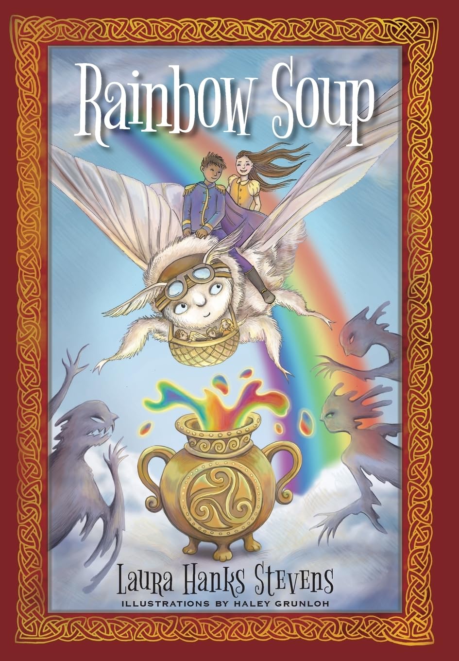 Rainbow Soup: Stevens, Laura Hanks, Grunloh, Haley, Graney, Jon ...