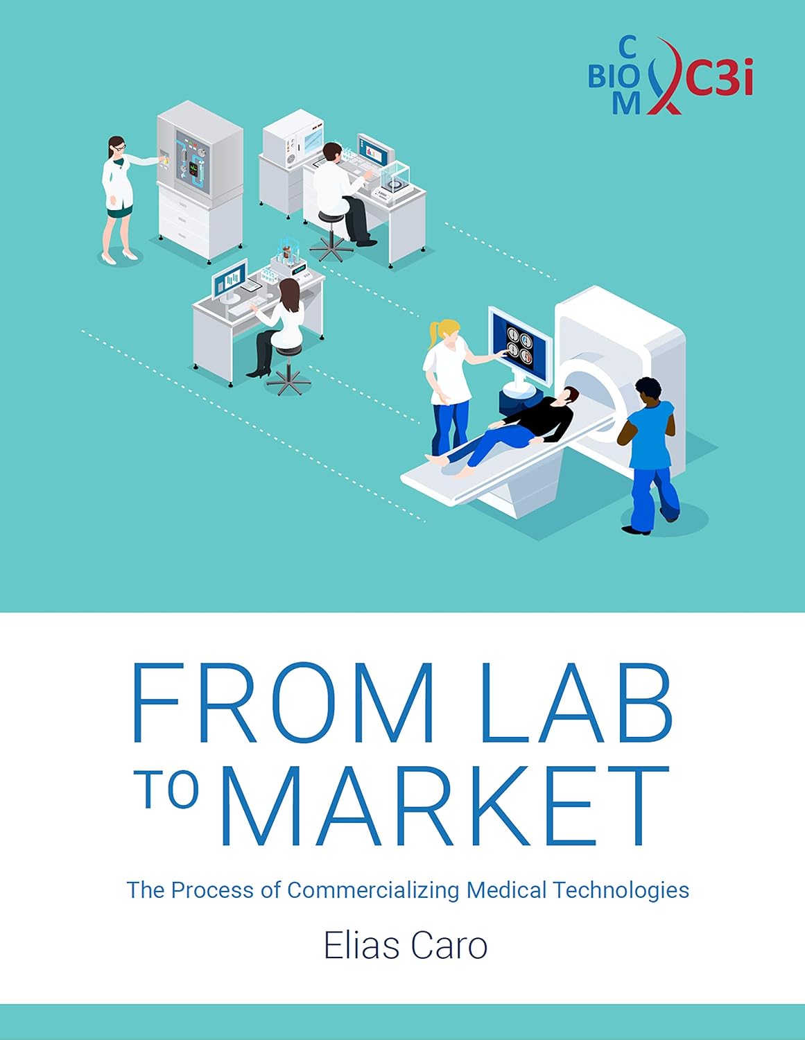 Amazon.com: FROM LAB TO MARKET: The Process of Commercializing Medical ...