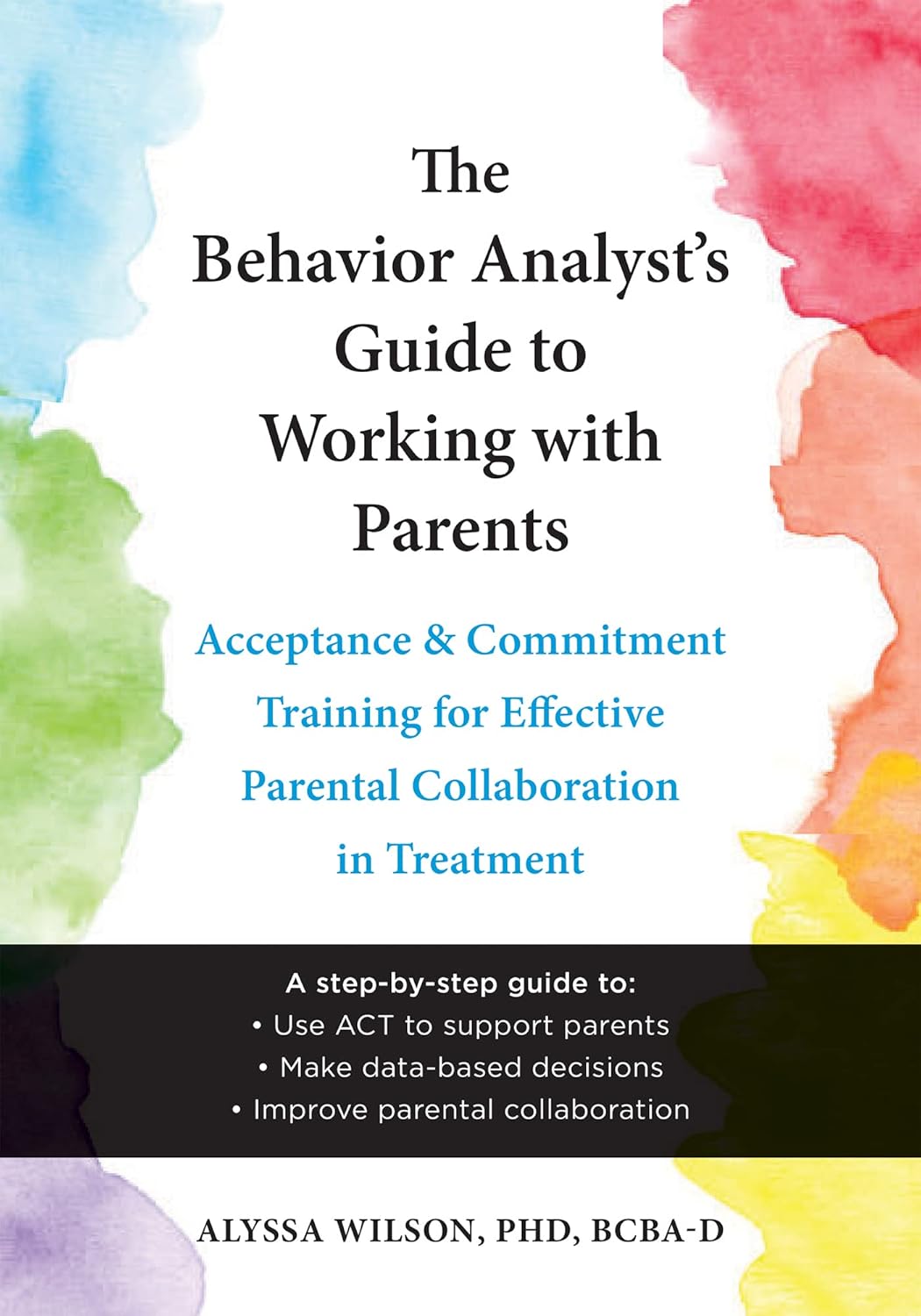 The Behavior Analyst's Guide to Working with Parents: Acceptance and ...